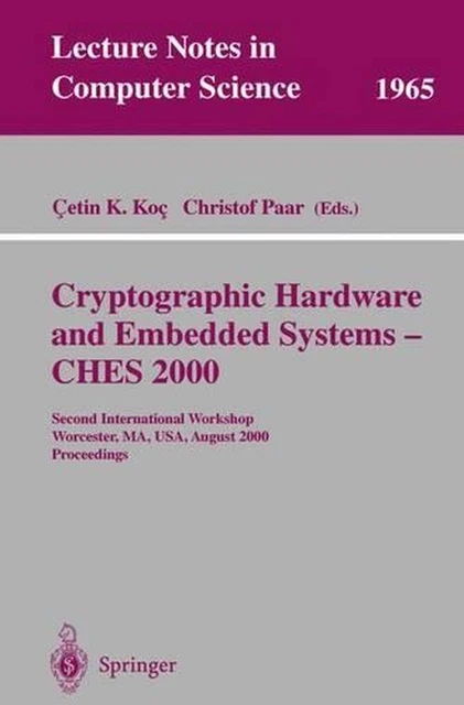 CRYPTOGRAPHIC HARDWARE AND Embedded Systems - CHES 2000: Second ...
