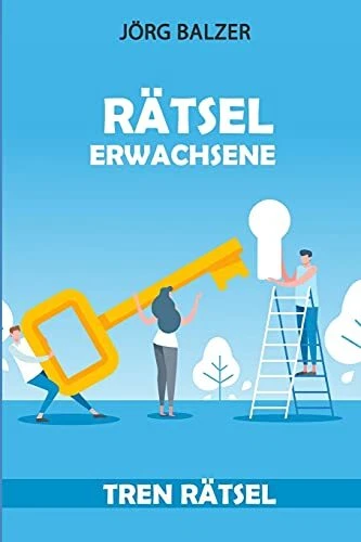 RATSEL ERWACHSENE: TREN RAtsel (Logikaufgaben Mit LAsungen).by Balzer New