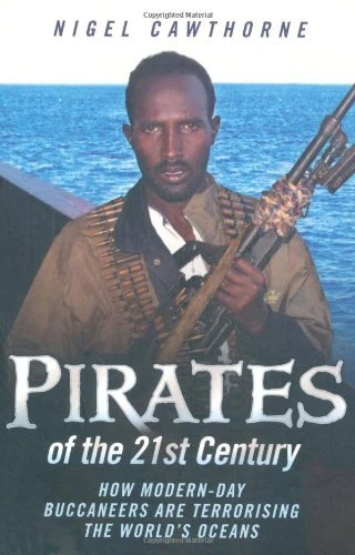 PIRATES OF THE 21st Century: How Modern-day Buccaneers are Terro £5.86 ...