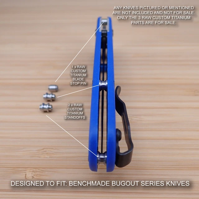 BENCHMADE 535 BUGOUT 3 Piece Custom RAW Titanium Standoffs & Pin Set ...
