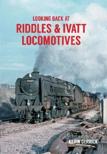 KEVIN DERRICK LOOKING Back At Riddles & Ivatt Locomotives (Paperback) £ ...