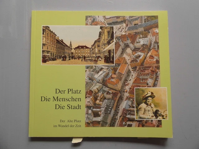 DER PLATZ DIE Menschen Die Stadt .. im Wandel der Zeit Klagenfurt ...