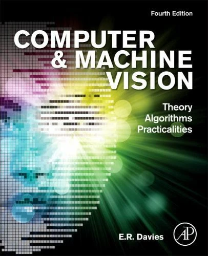 COMPUTER AND MACHINE Vision: Theory, Algorithms, Practicalities Davies ...