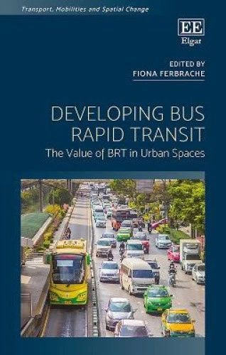 DEVELOPING BUS RAPID Transit: The Value of BRT in Urban Spaces ...