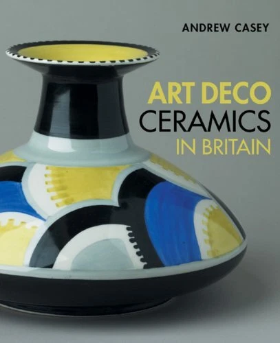 ART DECO CERAMICS in Britain, Andrew Casey £8.99 - PicClick UK