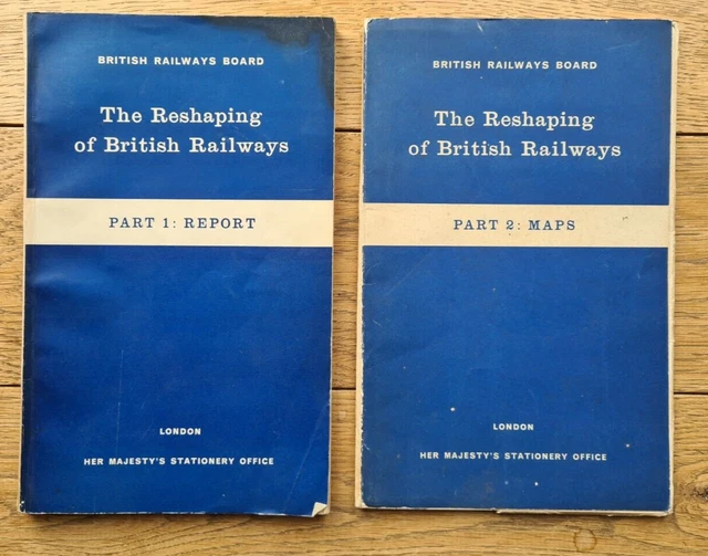 THE BEECHING REPORT and Maps. The Reshaping of British Railways Parts 1 ...