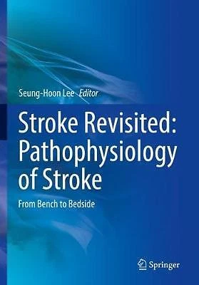 STROKE REVISITED: PATHOPHYSIOLOGY of Stroke - 9789811014291 £107.82 ...