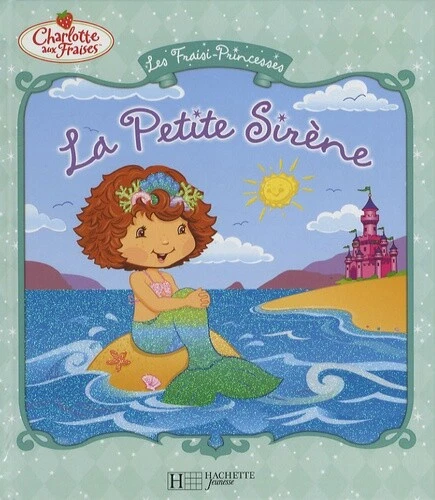 LES FRAISI-PRINCESSES : La Petite Sirène EUR 3,99 - PicClick FR