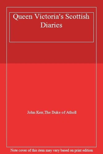 QUEEN VICTORIA'S SCOTTISH Diaries,John Kerr,The Duke of Atholl EUR 3,48 ...