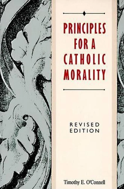 PRINCIPLES FOR A Catholic Morality by Timothy Oconnell (English ...