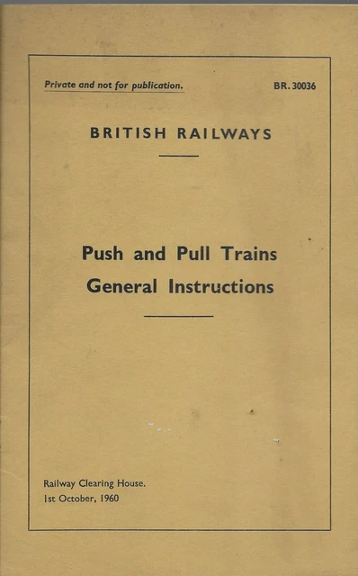 BRITISH RAILWAYS PUSH And Pull Trains General Instructions October 1960 ...