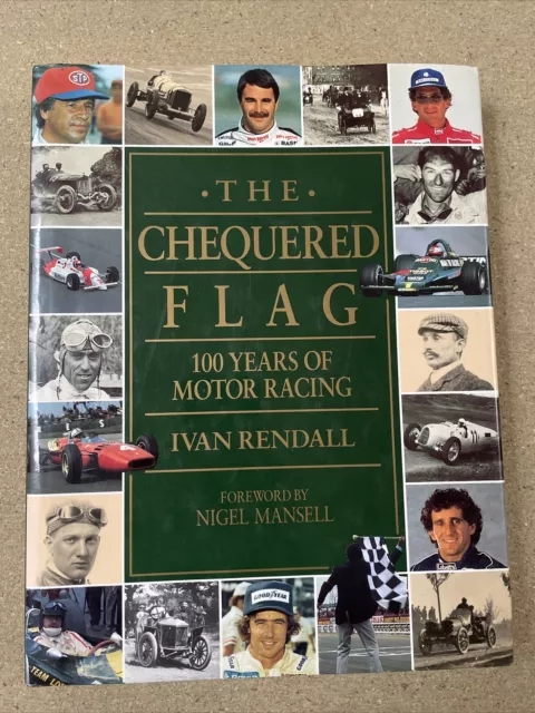 THE CHEQUERED FLAG - 100 Years of Motor Racing by Ivan Rendall - Book £ ...