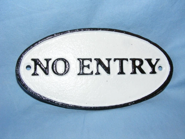 NO ENTRY SIGN Cast Iron Garage Man Cave House Sign Cafe Restaurant ...