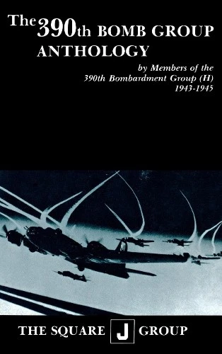 WILBERT H. RICHARZ The 390th Bomb Group Anthology (Poche) EUR 20,59 ...