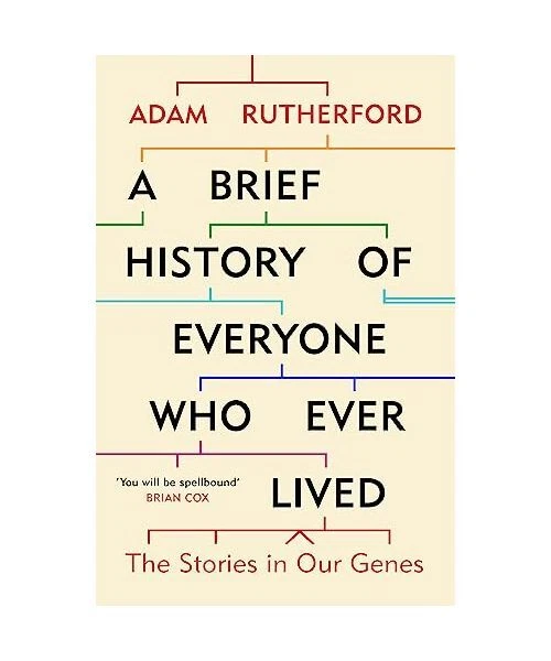 A BRIEF HISTORY of Everyone who Ever Lived: The Stories in Our Genes ...