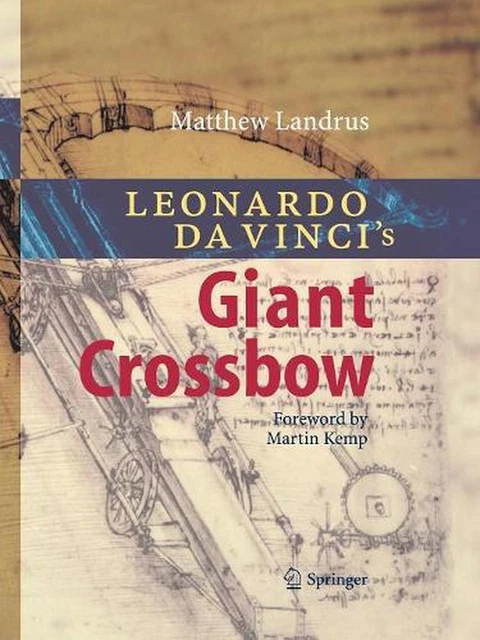 LEONARDO DA VINCIS Giant Crossbow by Matt Landrus (English) Paperback ...