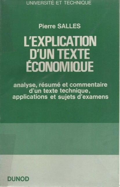 L'EXPLICATION D'UN TEXTE ECONOMIQUE, par Pierre SALLES, DUNOD EUR 5,00 ... L'EXPLICATION D'UN TEXTE ECONOMIQUE, par Pierre SALLES, DUNOD EUR 5,00 ...