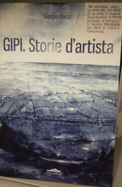 GIPI STORIE D'ARTISTA - GIORGIO BACCI - FELICI - 2019- Ottimo Stato ...