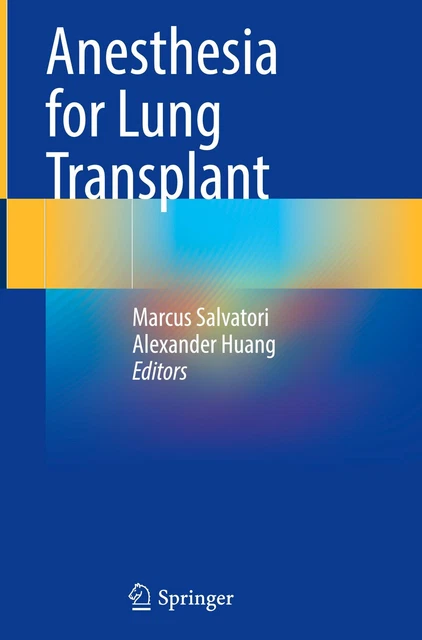 ANESTHESIA FOR LUNG Transplant ~ Marcus Salvatori ~ 9783032061119 EUR ...
