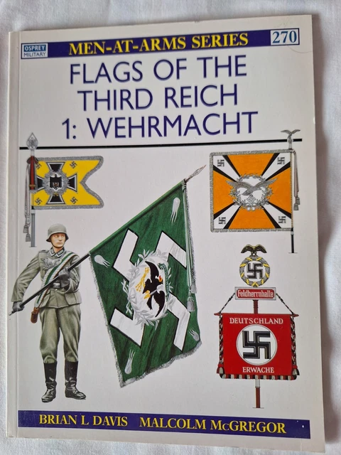 FLAGS OF THE Third Reich 1: Wehrmacht. Brian L Davis. Men At Arms 270 ...