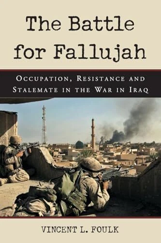 THE BATTLE FOR Fallujah: Occupation..., Foulk, Vincent £7.49 - PicClick UK