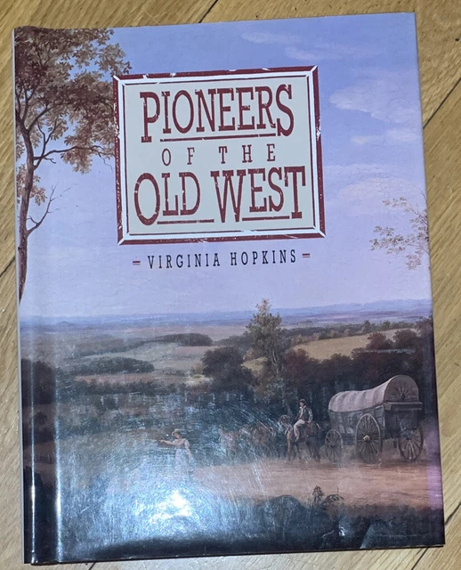 PIONEERS OF THE Old West: The Old West as it re... by Hopkins, Virginia ...