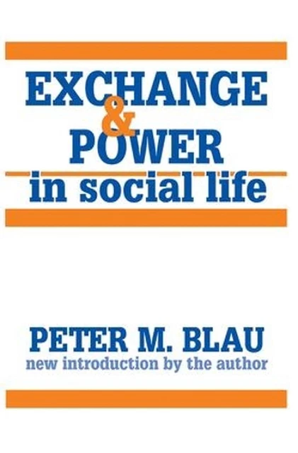 ÉCHANGE ET POUVOIR dans la vie sociale par Peter Blau (anglais) livre rigide EUR 221,14 ...