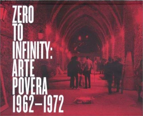 ZERO TO INFINITY: Arte Povera 1962-1972 EUR 48,33 - PicClick FR