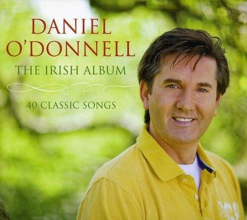 DANIEL O'DONNELL - The Irish Album: 40 Classic Songs - Daniel O'Donnell ...
