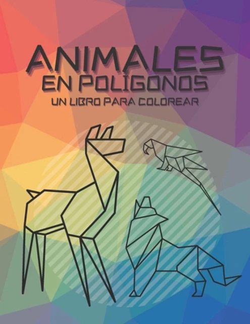ANIMALES EN POLGONOS un Libro para Colorear: Un Desaf?o Geom?trico para Colorear $30.13 ...
