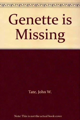 GENETTE IS MISSING, Tate, John W. £7.49 - PicClick UK