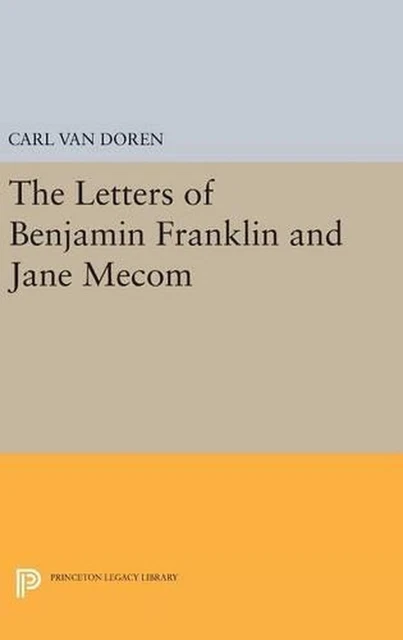 LETTERS OF BENJAMIN Franklin and Jane Mecom by Carl Van Doren (English ...