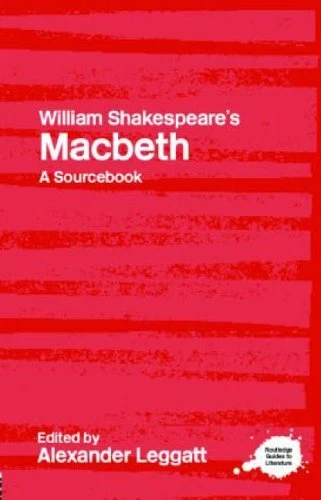 WILLIAM SHAKESPEARES MACBETH: A Routledge Study Guide and Sourcebook by ...