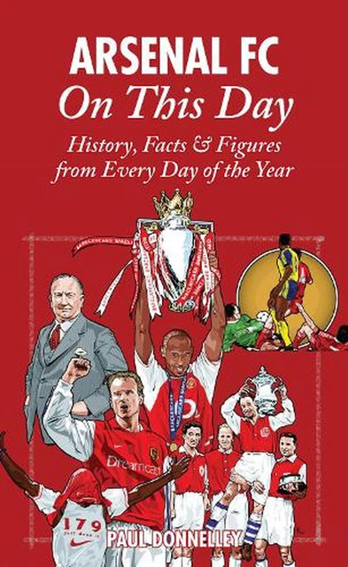ARSENAL ON THIS Day: History, Facts and Figures from Every Day of the ...