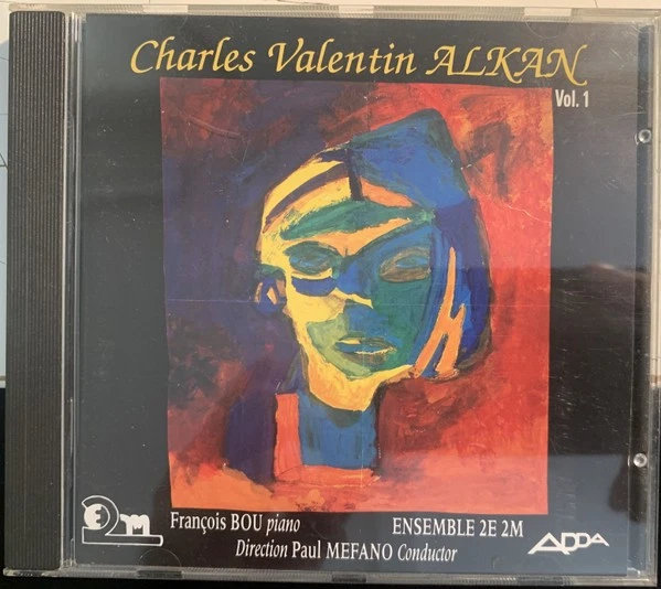 CHARLES-VALENTIN ALKAN - François Bou Ensemble 2E2M Paul Méfano Vol. 1 ...