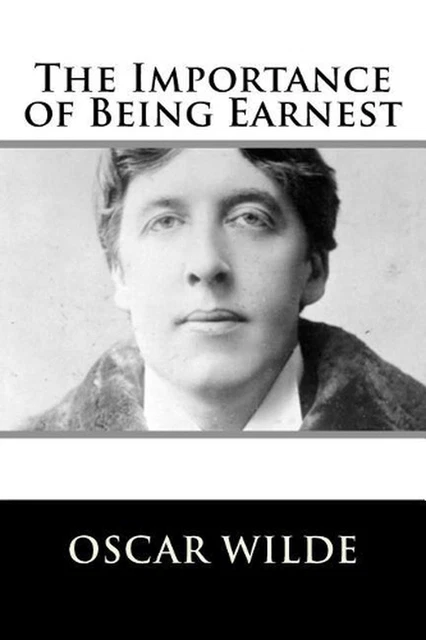 THE IMPORTANCE OF Being Earnest par Oscar Wilde (anglais) livre de ...