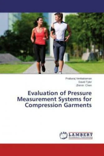 EVALUATION OF PRESSURE Measurement Systems for Compression Garments ...