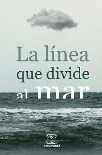 LA LÍNEA QUE divide al mar: Antología de cuentos ganadores del II ...