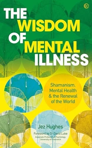 DR DAVID LUKE - Wisdom of Mental Illness Shamanism Mental Health ...