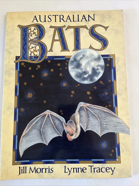 AUSTRALIAN BATS BY Jill Morris Lynne Tracey Australian Bat Species $49. ...