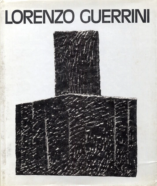 LORENZO GUERRINI. LE pietre del tempo. Opere dal 1956 al 1986 - [Bolis ...