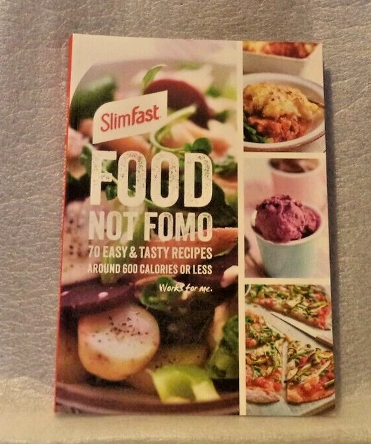 SLIMFAST FOOD NOT FOMO: 70 Easy & tasty recipes, 600 calories or less ...