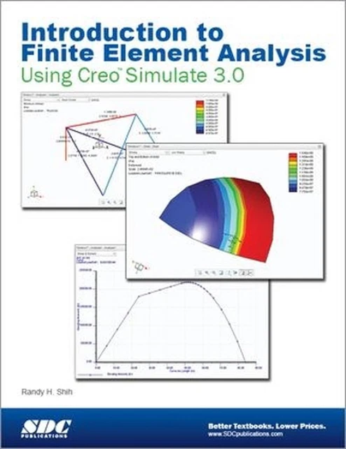 Introduction To Finite Element Analysis Using Creo Simulation 30 By Randy Shih 14089