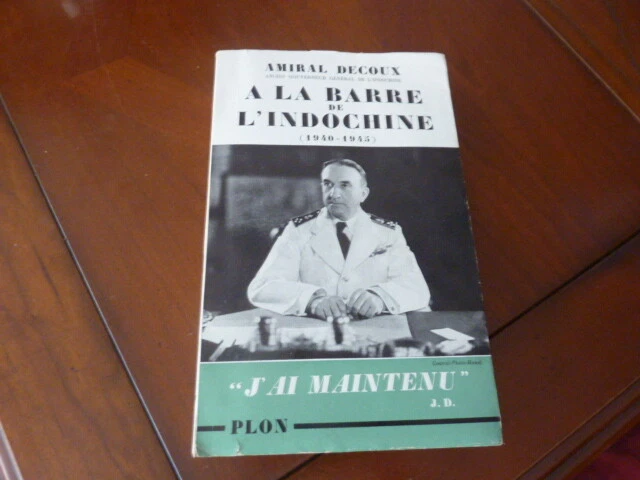 AMIRAL DECOUX A La Barre L'indochine J'ai Maintenu 1954 EUR 20,00 ...