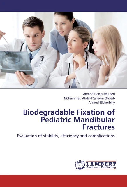 BIODEGRADABLE FIXATION OF Pediatric Mandibular Fractures Ahmed Salah ...