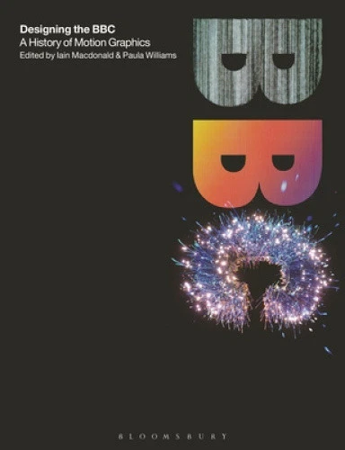 DESIGNING THE BBC: A History of Motion Graphics by Iain Macdonald ...