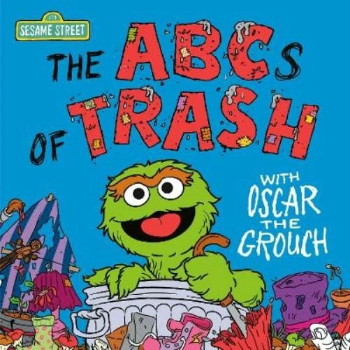 ANDREA POSNER-SANC THE ABCs of Trash with Oscar the Grouch (Sesame Stre ...