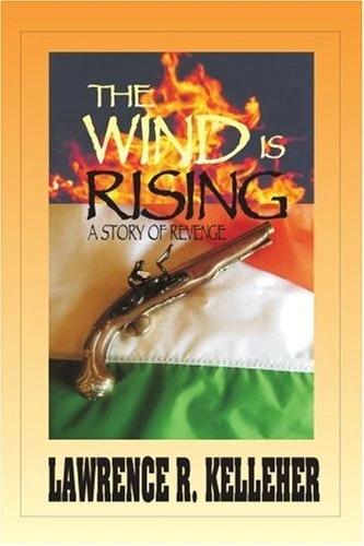 THE WIND IS Rising: A Story of Revenge. Kelleher 9780595293872 ...