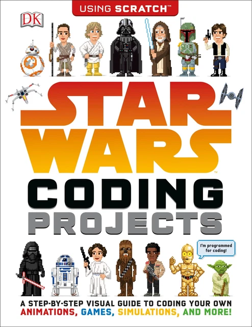 STAR WARS CODING Projects: A Step-by-Step Visual Guide to Coding Your ...