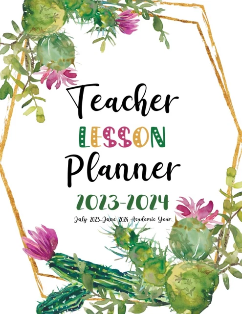 2023-2024 TEACHER LESSON Planner: July 2023-June 2024 Academic Year £17 ...